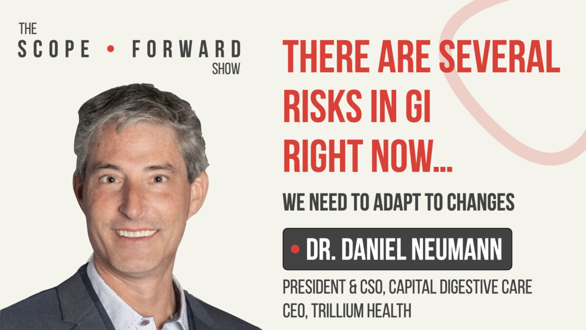 Dr. Daniel Neumann: There are several risks in GI right now, we need to adapt to changes - Scope ...