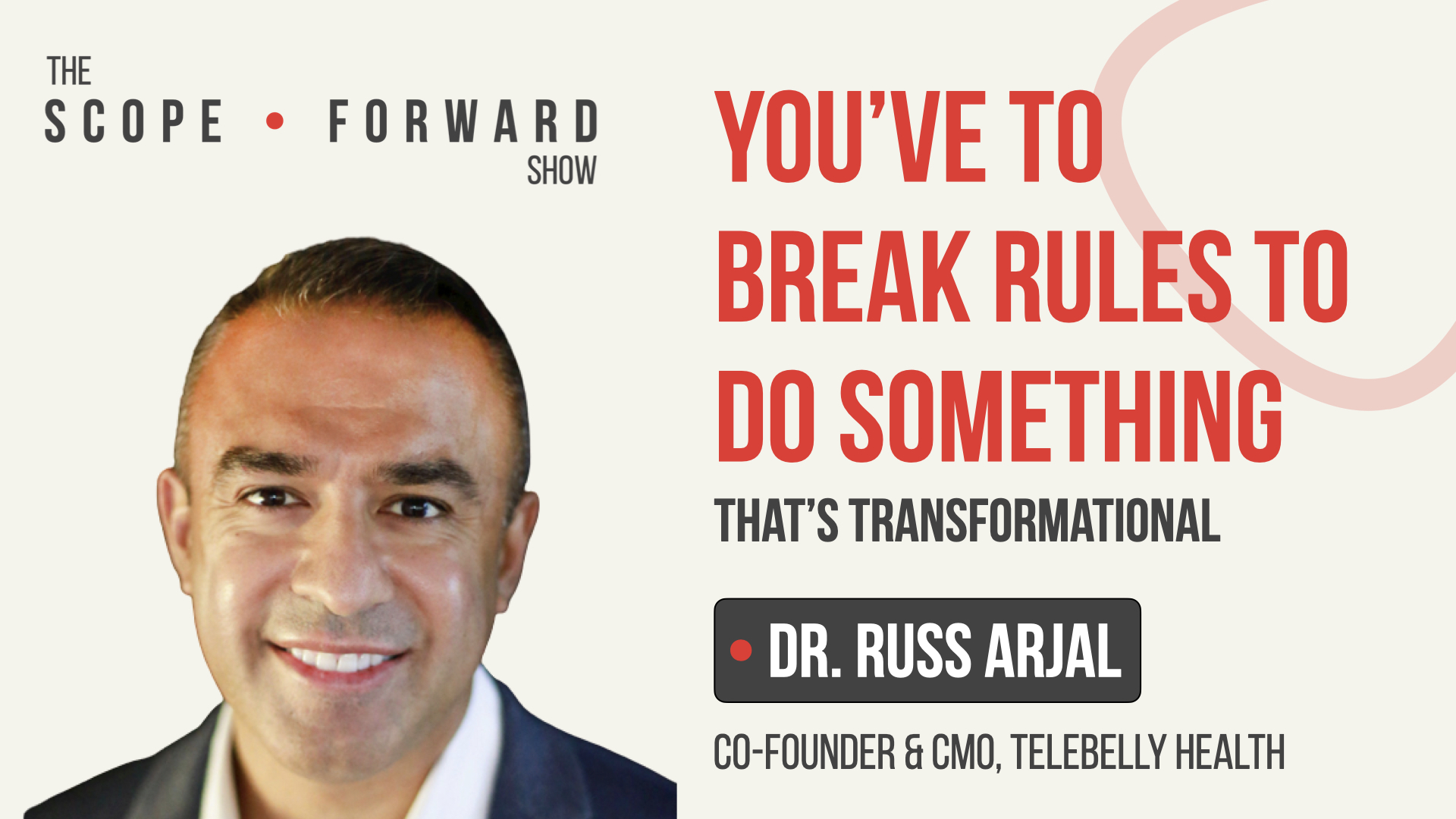 Interview with Dr. Russ Arjal: "You've to break rules to do something that's transformational ...
