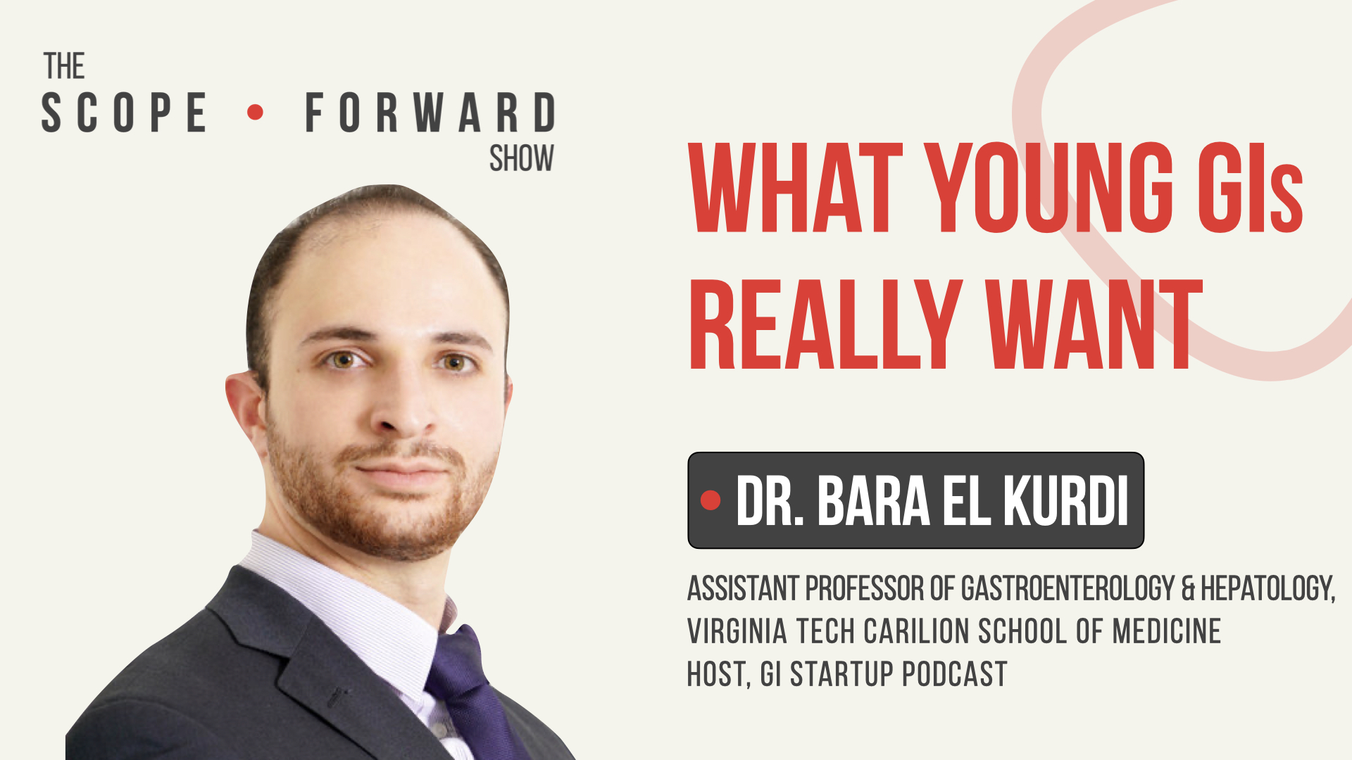 Dr. Bara El Kurdi: What Young GIs Really Want - Scope Forward